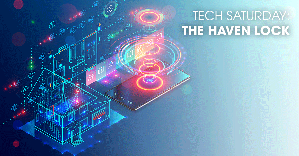 Tech Saturday: The Haven Lock