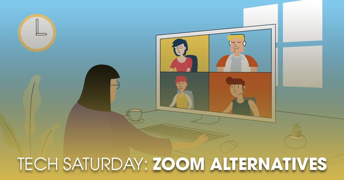 Tech Saturday: Zoom Alternatives