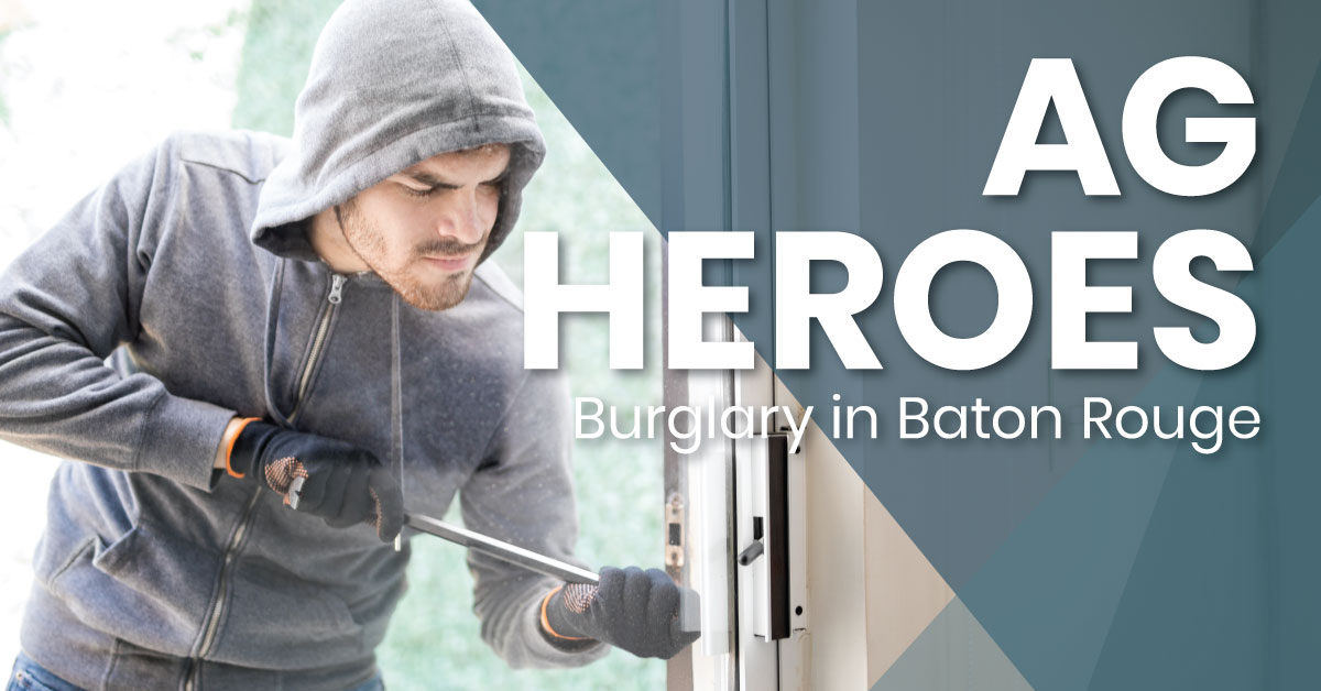 AG Heroes | Burglary in Baton Rouge
