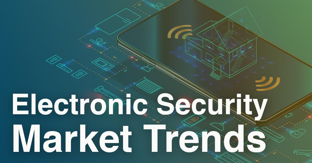 2018 Electronic Security Market Trends