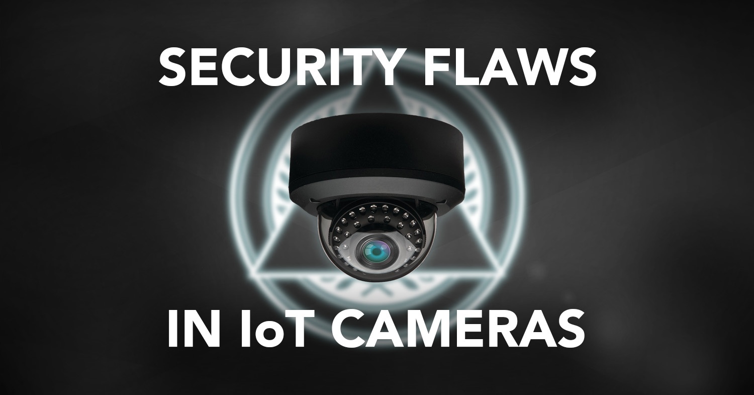 This Serious Flaw Leaves Security Cameras Open To Hackers