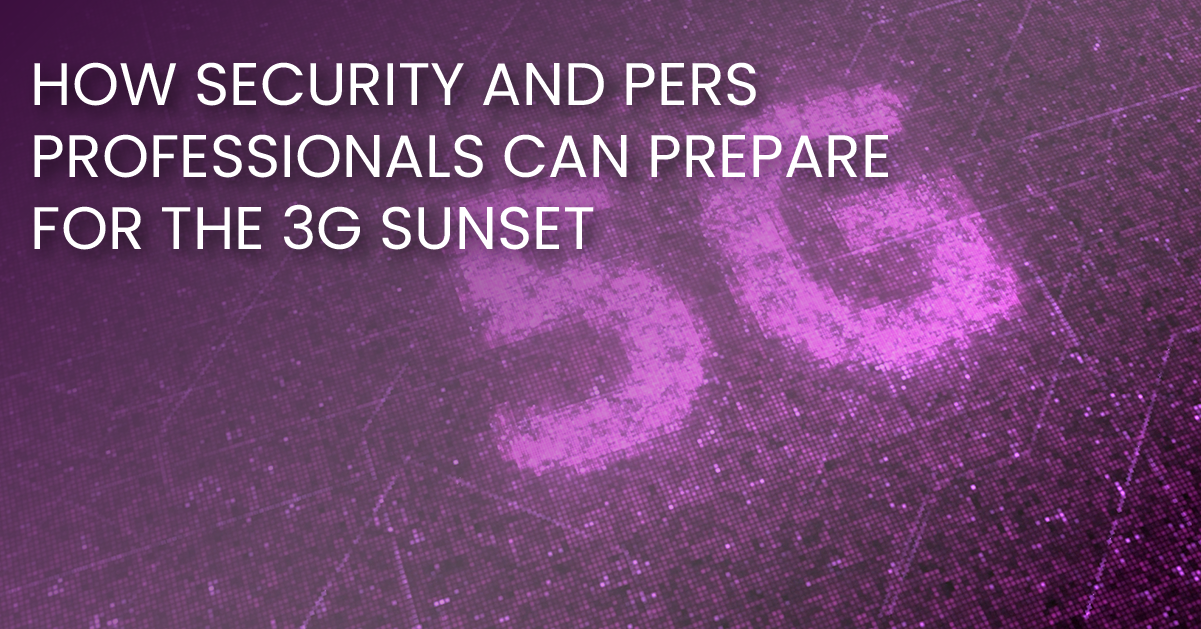How Security and PERS Professionals Can Prepare for the 3G Sunset
