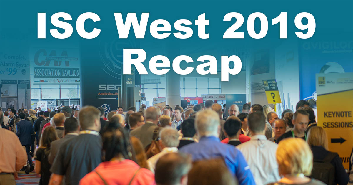 ISC West 2019: Recap