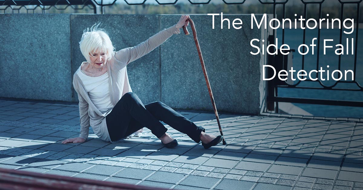 The Monitoring Side of Fall Detection