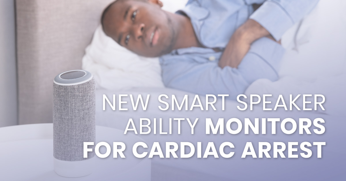 New Smart Speaker Ability Monitors for Cardiac Arrest