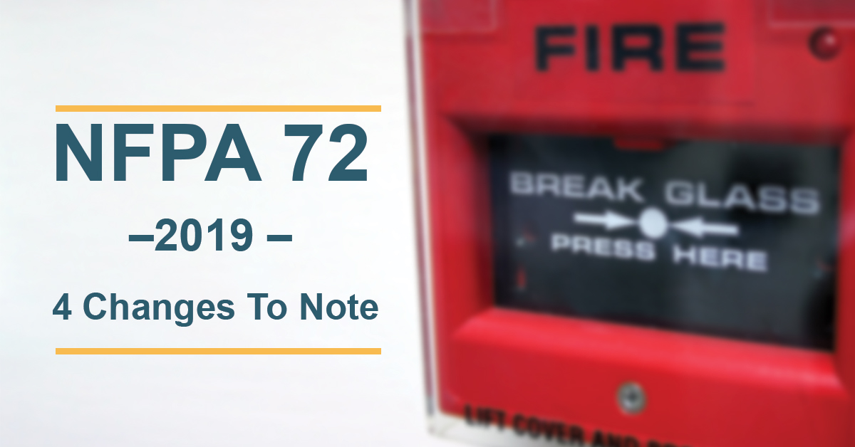 NFPA 72 - 2019: 4 Changes To Note