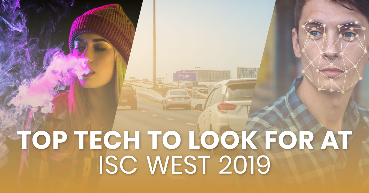 Top Tech to Look for at ISC West 2019