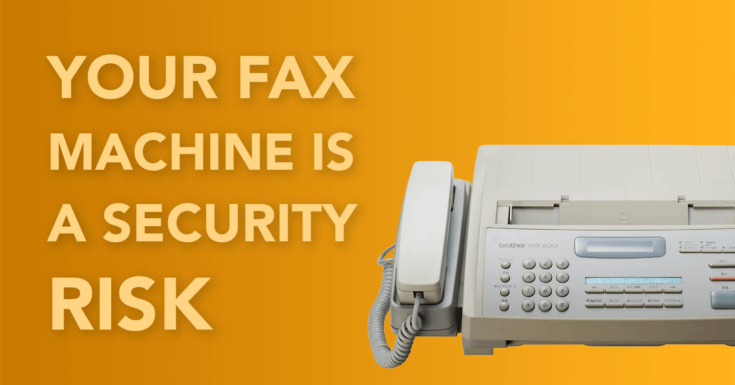 Your Fax Machine Is A Security Risk, And Here’s Why