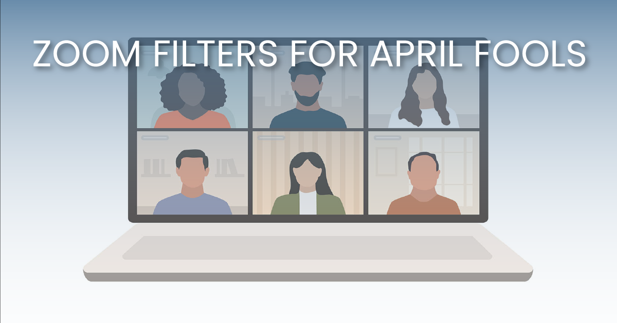 Zoom Filters for April Fools
