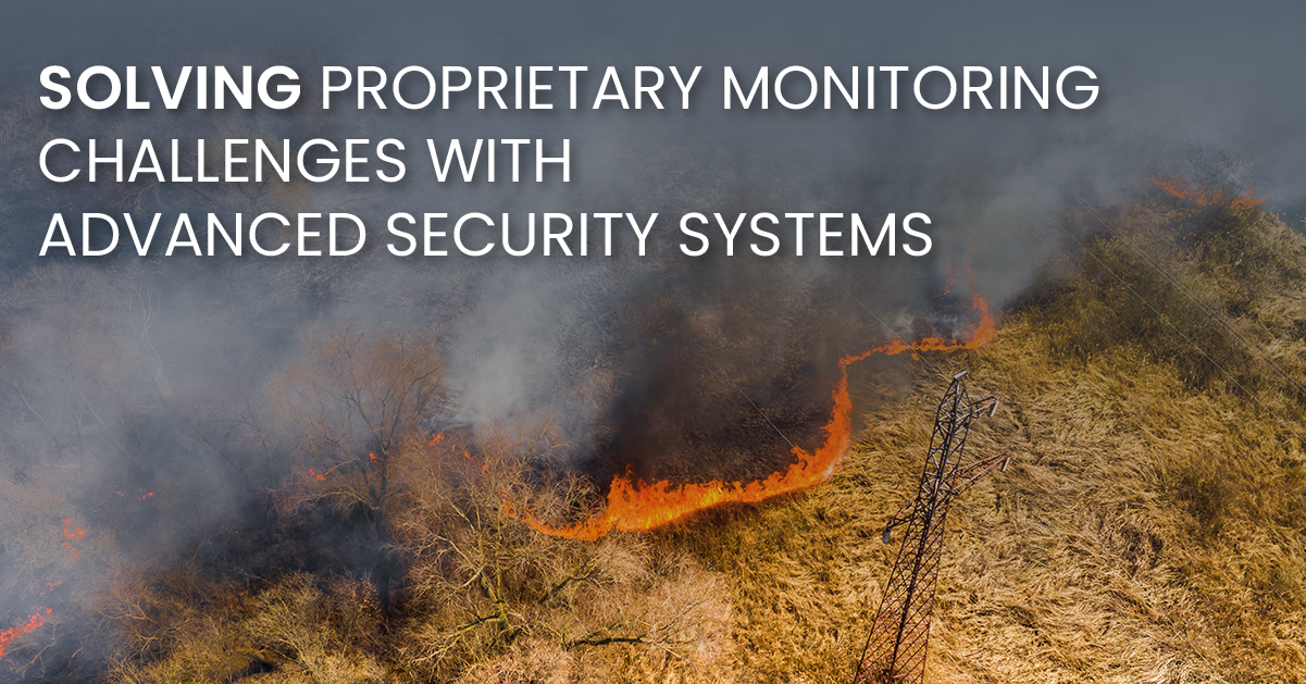 Solving Proprietary Monitoring Challenges with Advanced Security Systems